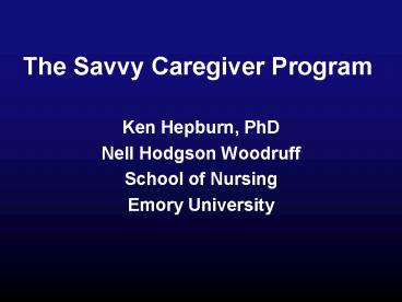 The Savvy Caregiver Program presentation | free to view