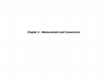 Chapter 1: Measurement and Conversions presentation | free to view