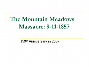 The Mountain Meadows Massacre: 9-11-1857 presentation | free to view