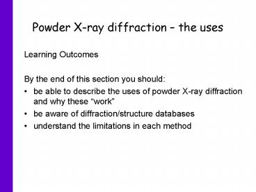 Powder Xray diffraction the uses presentation | free to view