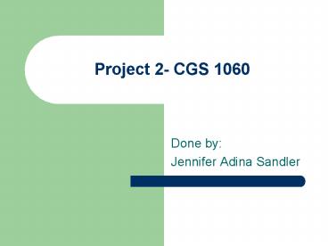 Project 2 CGS 1060 presentation | free to view
