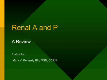 Renal A and P presentation | free to view