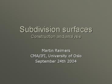 Subdivision surfaces Construction and analysis presentation | free to view