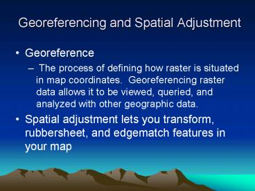 Georeferencing and Spatial Adjustment presentation | free to view