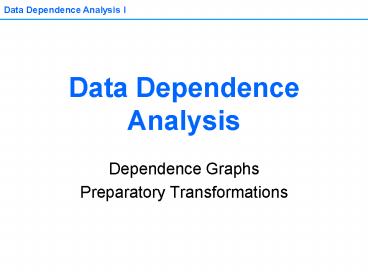 Data Dependence Analysis presentation | free to view