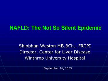 PPT – NAFLD: The Not So Silent Epidemic PowerPoint presentation | free ...