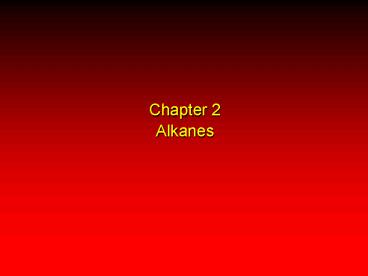 PPT – Chapter 2 Alkanes PowerPoint presentation | free to view - id ...