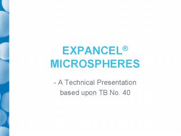 EXPANCEL MICROSPHERES presentation | free to view