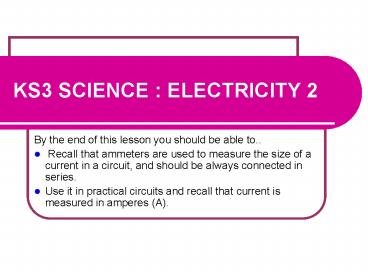 KS3 SCIENCE : ELECTRICITY 2 presentation | free to view