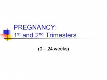 PPT – PREGNANCY: 1st and 2nd Trimesters PowerPoint presentation | free ...