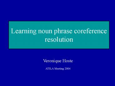 Learning noun phrase coreference resolution presentation | free to view