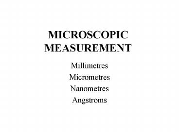 PPT – MICROSCOPIC MEASUREMENT PowerPoint presentation | free to view ...