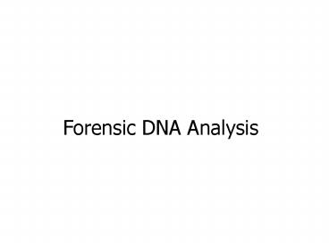 Forensic DNA Analysis presentation | free to view