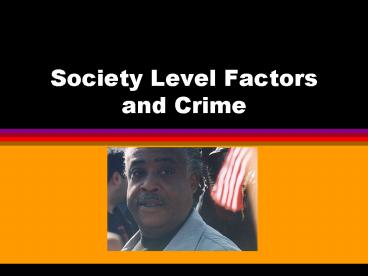 Society Level Factors and Crime presentation | free to view