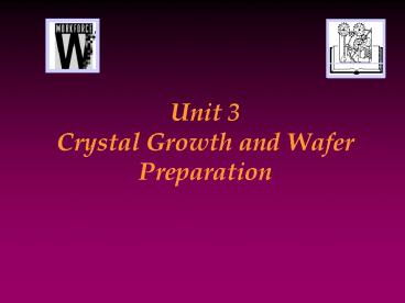 Unit 3 Crystal Growth and Wafer Preparation presentation | free to view