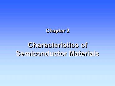 Chapter 2 Characteristics of Semiconductor Materials presentation ...