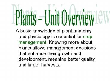 A basic knowledge of plant anatomy and physiology is essential for crop ...