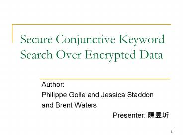 Secure Conjunctive Keyword Search Over Encrypted Data presentation | free to view