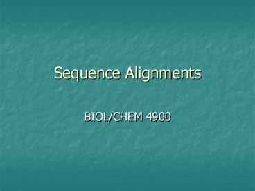 PPT – Sequence Alignments PowerPoint presentation | free to view - id ...