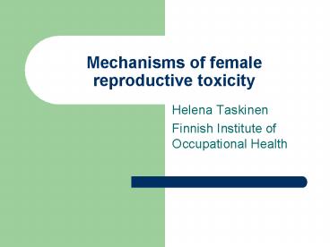 Mechanisms of female reproductive toxicity presentation | free to view
