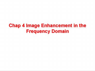 PPT – Chap 4 Image Enhancement in the Frequency Domain PowerPoint ...