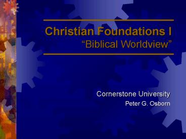 Christian Foundations I Biblical Worldview presentation | free to view