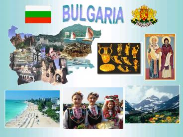 PPT – BULGARIA PowerPoint presentation | free to view - id: f3944-ZDc1Z