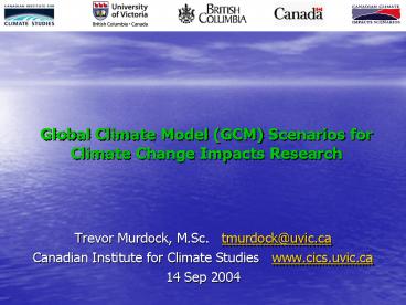 Global Climate Model GCM Scenarios for Climate Change Impacts Research ...