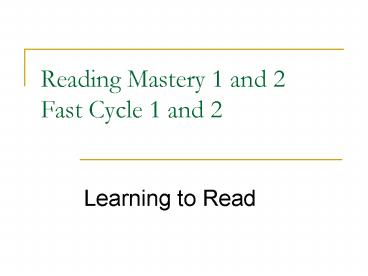 PPT – Reading Mastery 1 and 2 Fast Cycle 1 and 2 PowerPoint ...