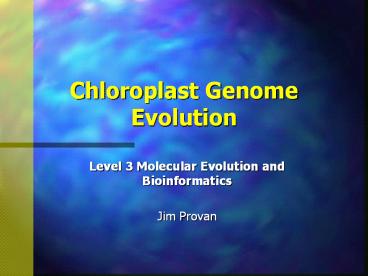 PPT – Chloroplast Genome Evolution PowerPoint presentation | free to ...