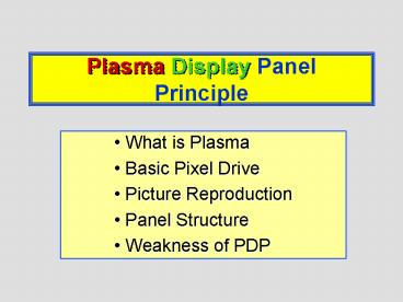 Plasma Display Panel Principle presentation | free to view