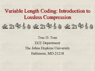 Variable Length Coding: Introduction to Lossless Compression presentation | free to view