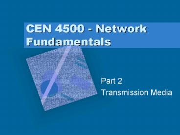 CEN 4500 Network Fundamentals presentation | free to view