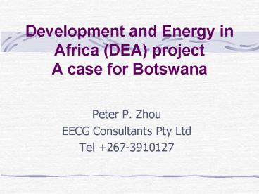 Development and Energy in Africa (DEA) project A case for Botswana ...