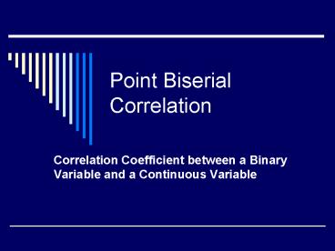 Point Biserial Correlation presentation | free to view