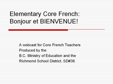 PPT – Elementary Core French: Bonjour et BIENVENUE! PowerPoint ...