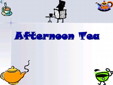 Afternoon Tea presentation | free to view