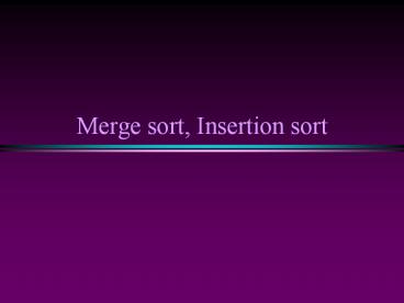 Merge sort, Insertion sort presentation | free to download
