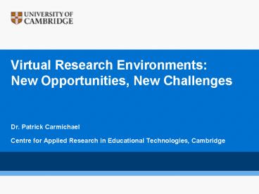 PPT – Virtual Research Environments: New Opportunities, New Challenges ...