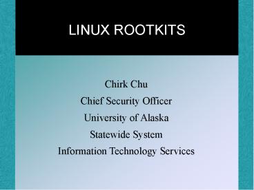 PPT – LINUX ROOTKITS PowerPoint presentation | free to download - id ...