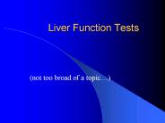 PPT – Liver Function Tests PowerPoint presentation | free to view - id ...