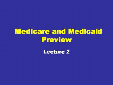 Medicare and Medicaid Preview presentation | free to view