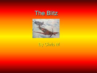 PPT – The Blitz PowerPoint presentation | free to view - id: fa736-NjVkO