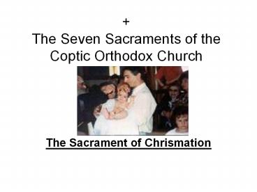 The Seven Sacraments of the Coptic Orthodox Church presentation | free ...