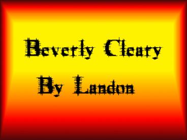 PPT – Beverly Cleary PowerPoint presentation | free to view - id: faac9 ...