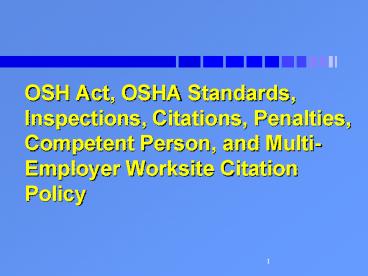 OSH Act, OSHA Standards, Inspections, Citations, Penalties, Competent ...