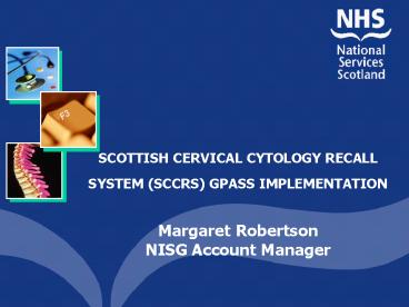 SCOTTISH CERVICAL CYTOLOGY RECALL SYSTEM SCCRS GPASS IMPLEMENTATION ...