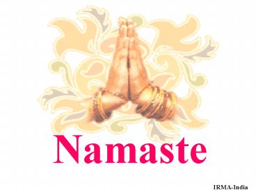 PPT – Namaste PowerPoint presentation | free to view - id: fe06a-ZDc1Z
