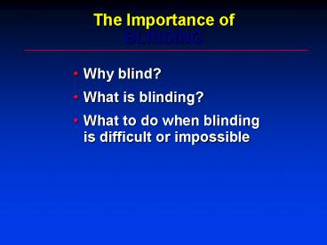 The Importance of BLINDING presentation | free to view