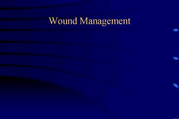 PPT – Wound Management PowerPoint presentation | free to view - id ...